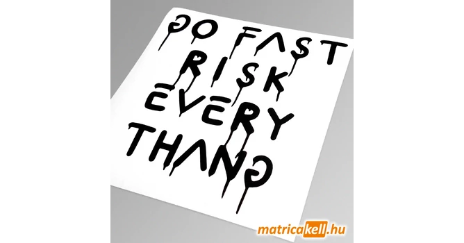 Go fast, risk everythang felirat matrica (Ken Block) - Autómatricák ...